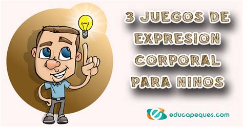 3 JUEGOS de EXPRESIÓN CORPORAL para niños