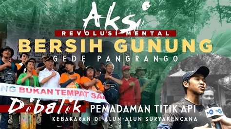Aksi Bersih Gunung Gede Pangrango Dibalik Pemadaman Titik Api