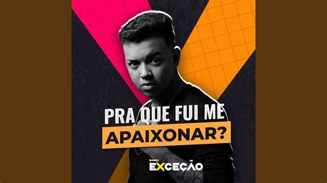 Pra Que Fui Me Apaixonar YouTube