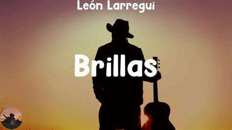 Le N Larregui Brillas Letra Youtube