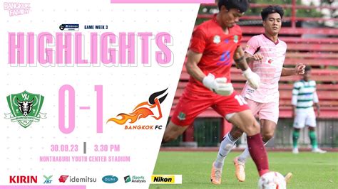 HIGHLIGHT PUI RUNG ARUN LEAGUE 2023 2024 VRN MUANGNONT FC BANGKOK