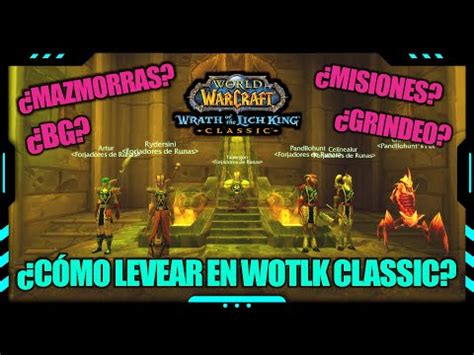 Cu L Es La Forma M S R Pida De Levear En Wotlk Classic Sube A