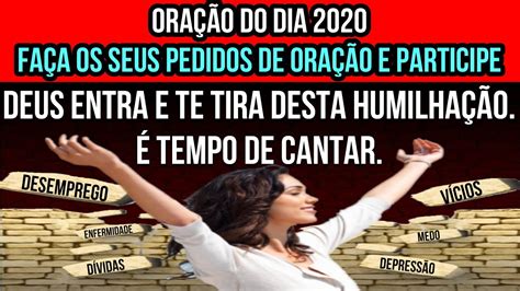 ORAÇÃO DO DIA 2020 13 DE CLAMOR DEUS ENTRA E TIRA DESTA HUMILHAÇÃO