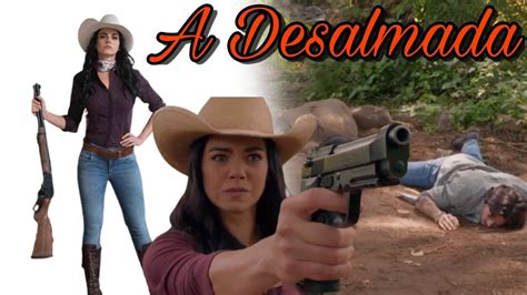 A Desalmada Segunda Feira Resumo Da Novela A Desalmada 08 08 2022 YouTube