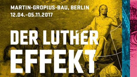 The Luther Effect Deutsches Historisches Museum