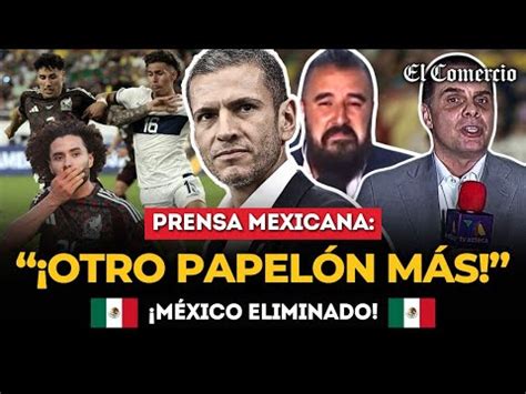 Video Hicimos El Rid Culo Prensa Mexicana Tras La Eliminaci N De M