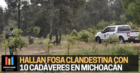Localizan fosa clandestina con 10 cadáveres en Michoacán