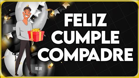 Feliz Cumpleaños COMPADRE Que Dios te Bendiga YouTube
