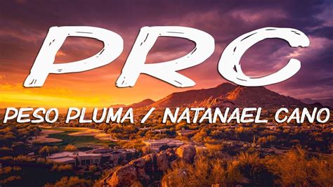 Peso Pluma Natanael Cano Prc Letra Lyrics Youtube