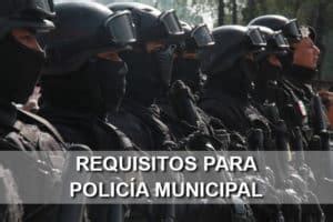 Requisitos para ser Policía Municipal en México TODA LA INFO