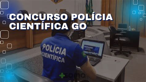 Concurso Da Pol Cia Cient Fica Go Edital Vagas