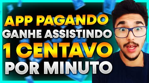 GANHE R 1 CENTAVO POR MINUTO ASSISTIDO NOVO APP PARA GANHAR DINHEIRO