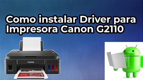 Como Instalar Driver De Impresora Canon G2110 YouTube