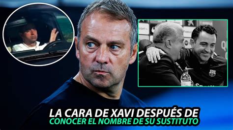 La REACCIÓN de XAVI al SABER que HANSI FLICK sería SU SUSTITUTO EN EL