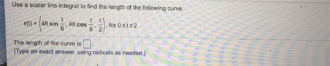 solved use a scalar line integral to find the length of the