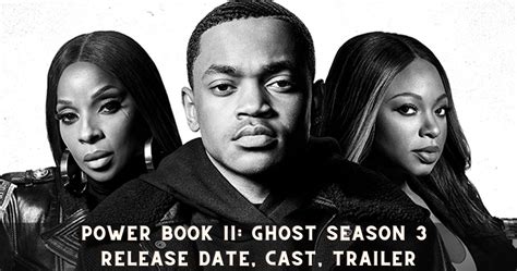 Power Book II Ghost Season 3 Release Date Cast Trailer Open Sky News