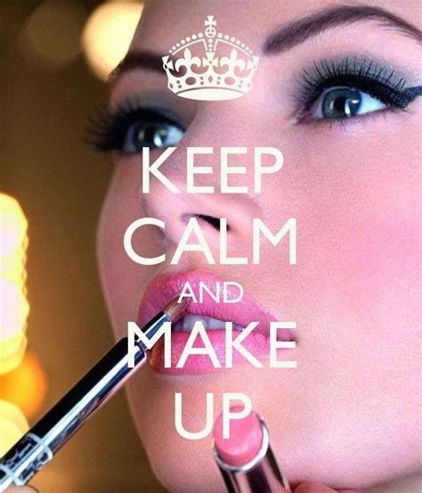 Makeup Keep Calm Calm Keep Calm Signs