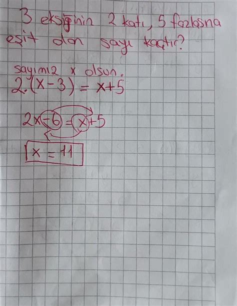 3 eksiğinin 2 katı 5 fazlasına eşit olan sayı kaçtır Eodev
