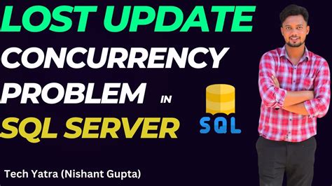 lost update concurrency problem in sql server sqlserver sql techyatra concurrency youtube