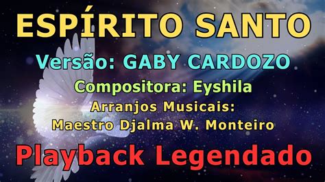 Espírito Santo Versão Gaby Cardozo Playback Legendado YouTube