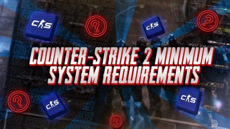Counter Strike 2 Minimum System Requirements Farming Less