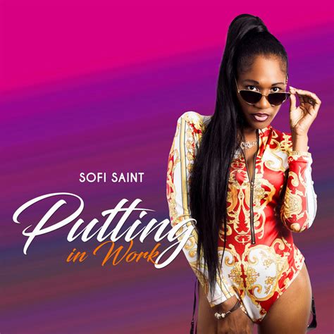 Putting In Work Single By Sofi Saint Spotify