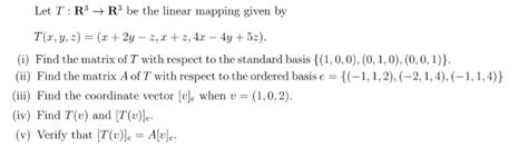 solved let t r → rº be the linear mapping given by tar y