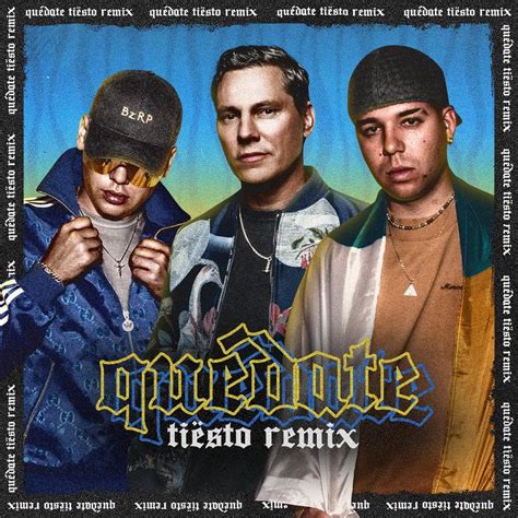 Bizarrap Quédate Tiësto Remix Lyrics Genius Lyrics