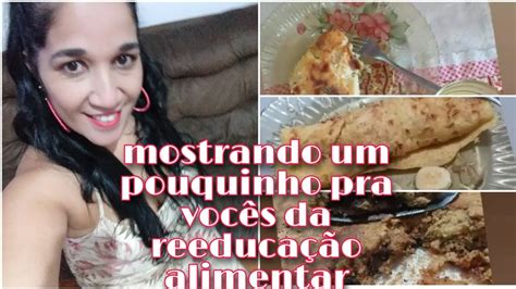 mostrando um pouco da minha reeducação alimentar pra vocês YouTube