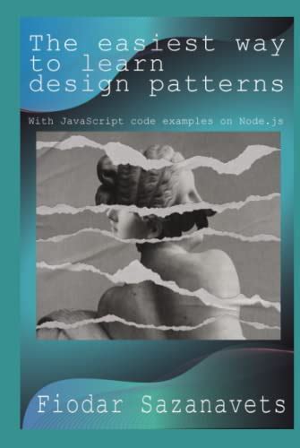 the easiest way to learn design patterns with javascript code examples on node js finelybook