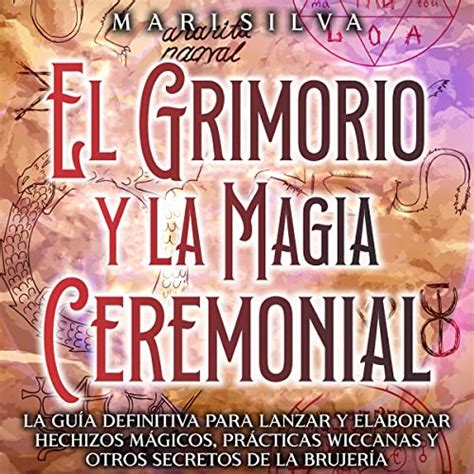 Amazon El Grimorio Y La Magia Ceremonial The Grimoire And