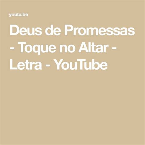 The Text Reads Deus De Promssas Toque No Altar Letra Youtubee