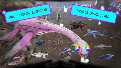 Ark Dinosaur Color Regions Water Dinosaurs Youtube