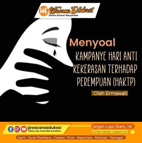 Menyoal Kampanye 16 Hari Anti Kekerasan Terhadap Perempuan Wacana Edukasi