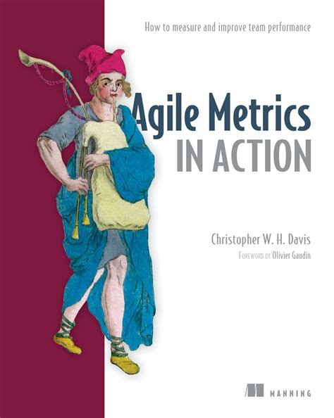 agile metrics in action how to measure and improve team performance by christopher davis