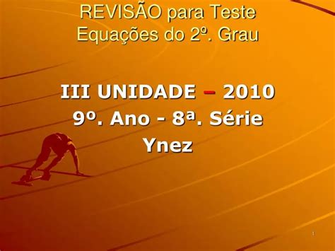 PPT REVISÃO para Teste Equações do 2º Grau PowerPoint Presentation