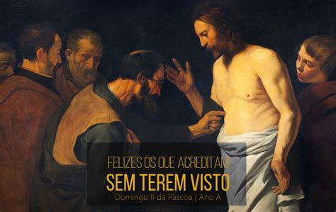 16 04 2023 2º Domingo da Páscoa Domingo da Misericórdia Santa