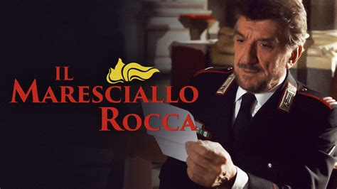 Il Maresciallo Rocca Episodi Stagione VI RaiPlay