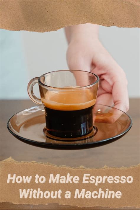 How To Make Espresso Without A Machine Artofit