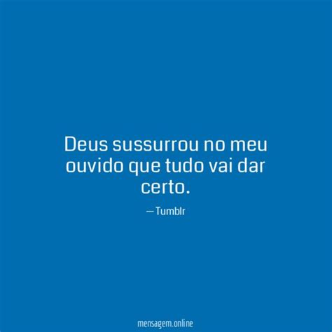 TUDO DARA CERTO Deus Sussurrou No Meu Ouvido Que Tudo Vai Dar Certo