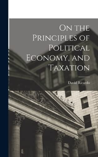 On The Principles Of Political Economy And Taxation Ricardo David