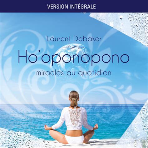 Ho oponopono miracles au quotidien Version Intégrale Audiobook on