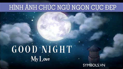 Bộ sưu tập 999 hình ảnh chúc ngủ ngon đẹp nhất với chất lượng Full 4K
