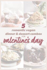 Romantic Vegan Date Night Recipes Thank You Berry Much