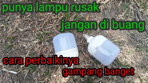 Cara Perbaiki Lampu Mati Total Caranya Gampang Banget YouTube