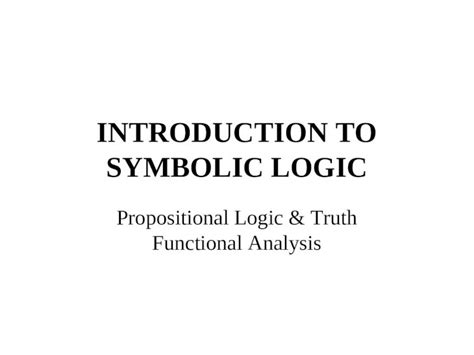ppt introduction to symbolic logic propositional logic and truth functional analysis dokumen tips