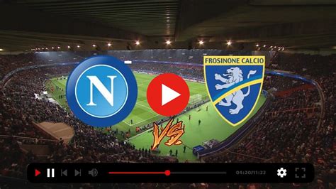 Guadare Oggi Napoli Vs Frosinone In Diretta Steadfast