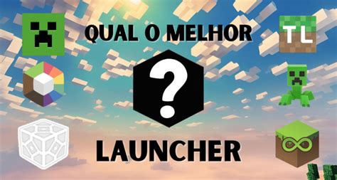 Melhores Launchers De Minecraft Inforcraft