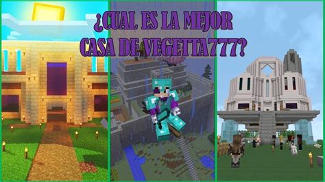 CUAL HA SIDO LA MEJOR CASA QUE HA HECHO VEGETTA777 EN SUS 11 AÑOS DE