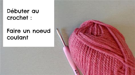 Débuter au crochet le noeud coulant YouTube